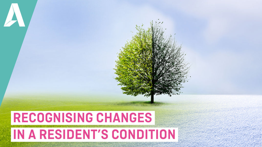 Recognising Changes in a Resident's Condition — Altura Learning